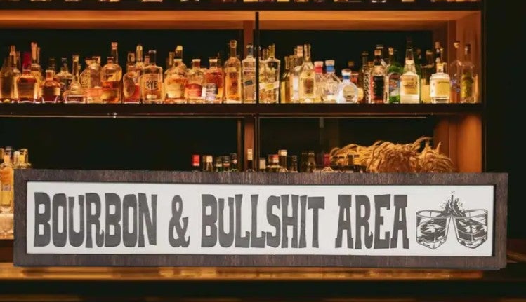 Bourbon and Bullshit Shit Sign | Bourbon and Fire